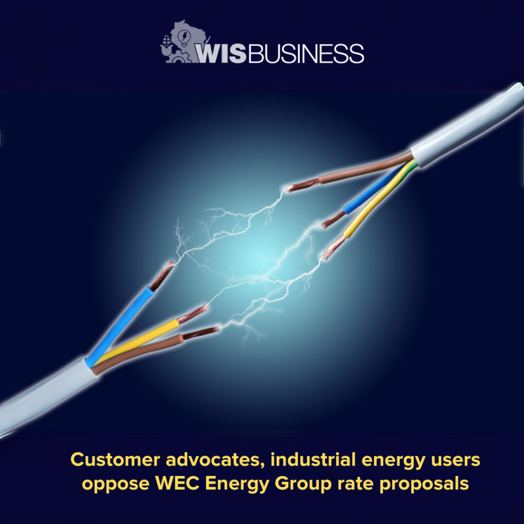Customer advocates, industrial energy users oppose WEC Energy Group ...