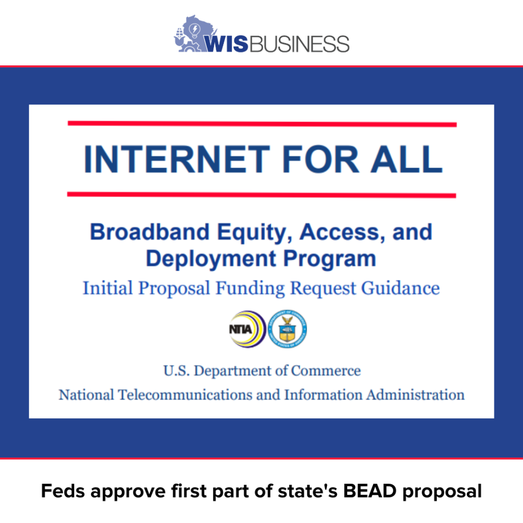 Feds approve first part of state’s BEAD proposal | WisBusiness
