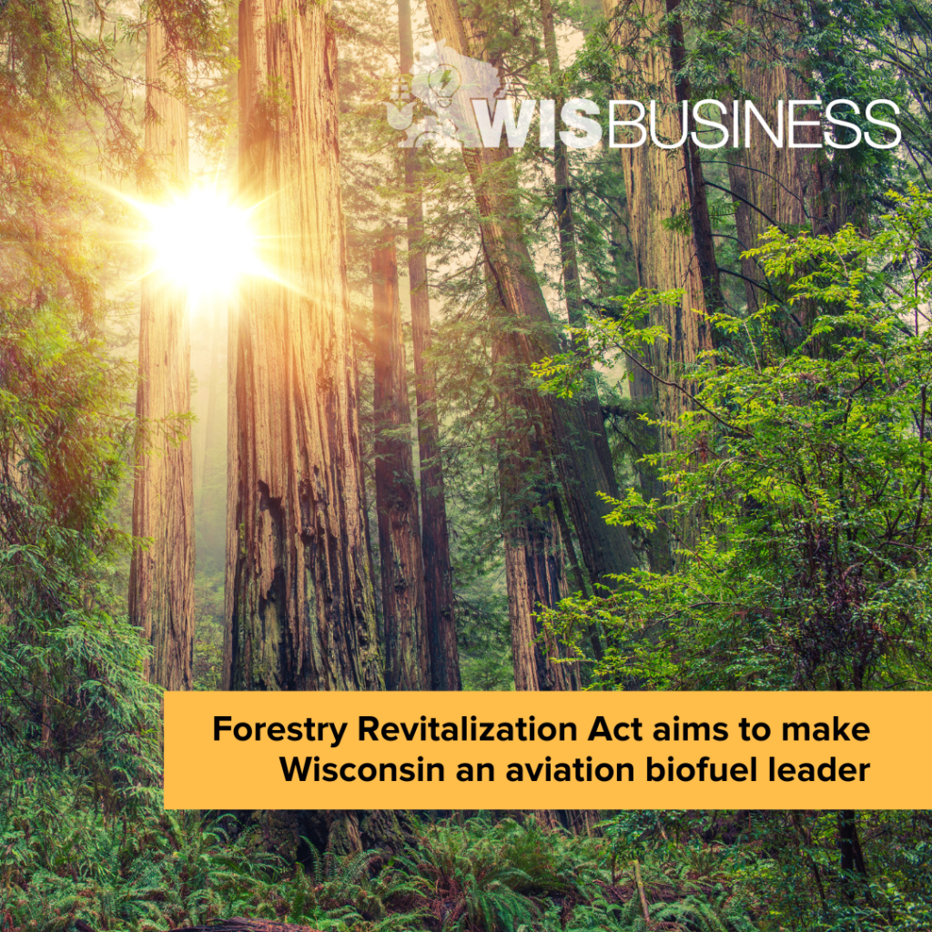 Forestry Revitalization Act aims to make Wisconsin an aviation biofuel ...